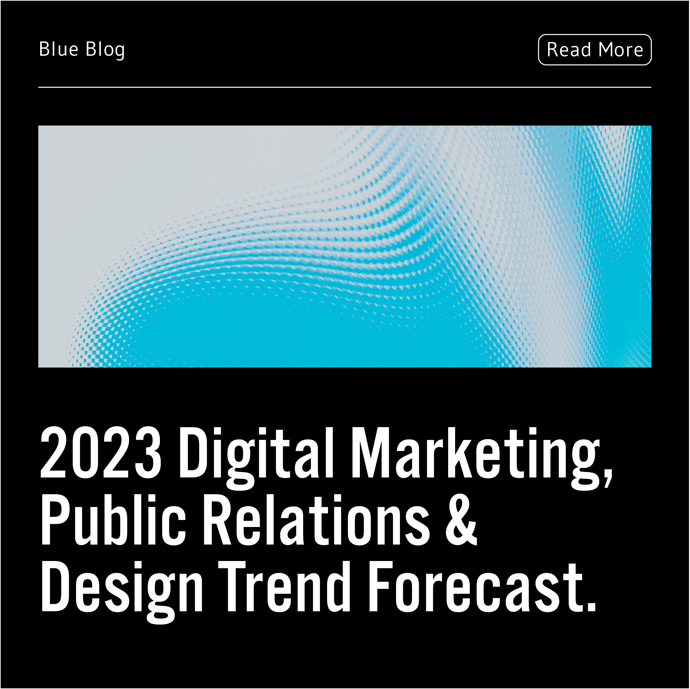 2023 Digital Marketing, Design, and Public Relations Trend Forecast ...
