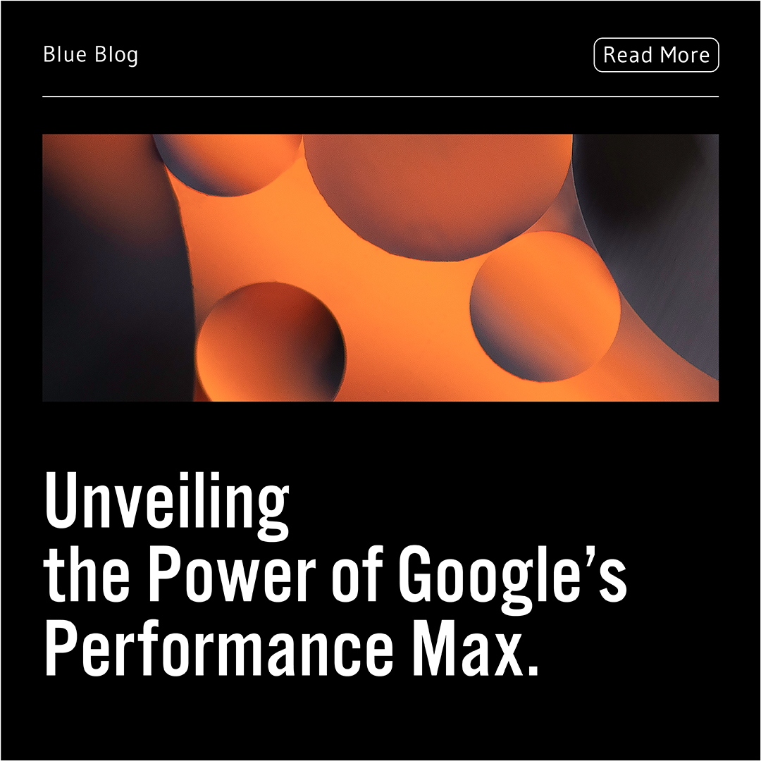Unveiling the Power of Google’s Performance Max – Blue Door Agency