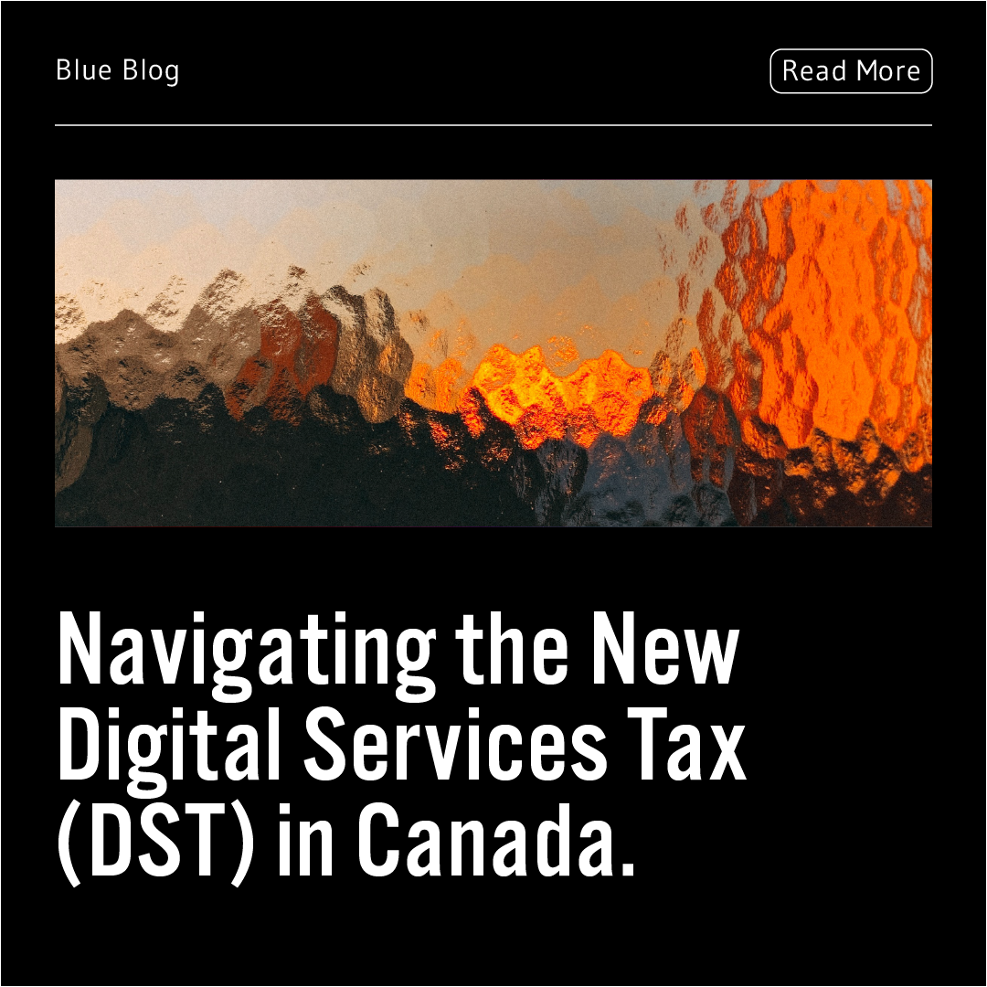 Navigating the New Digital Services Tax (DST) in Canada – Blue Door Agency